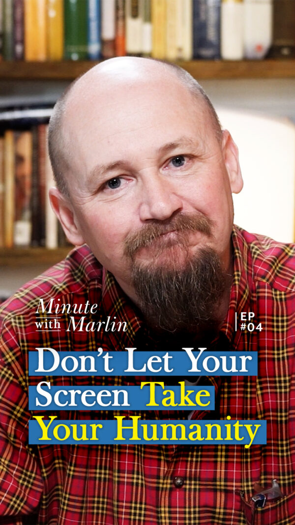 Minute with Marlin EP #4 - Put Down the Screen and Pick Up a Real Book ...